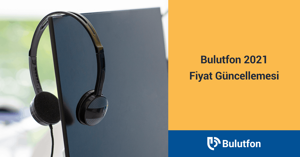 Bulutfon 2021 Fiyat Güncellemesi - Bulutfon A.Ş